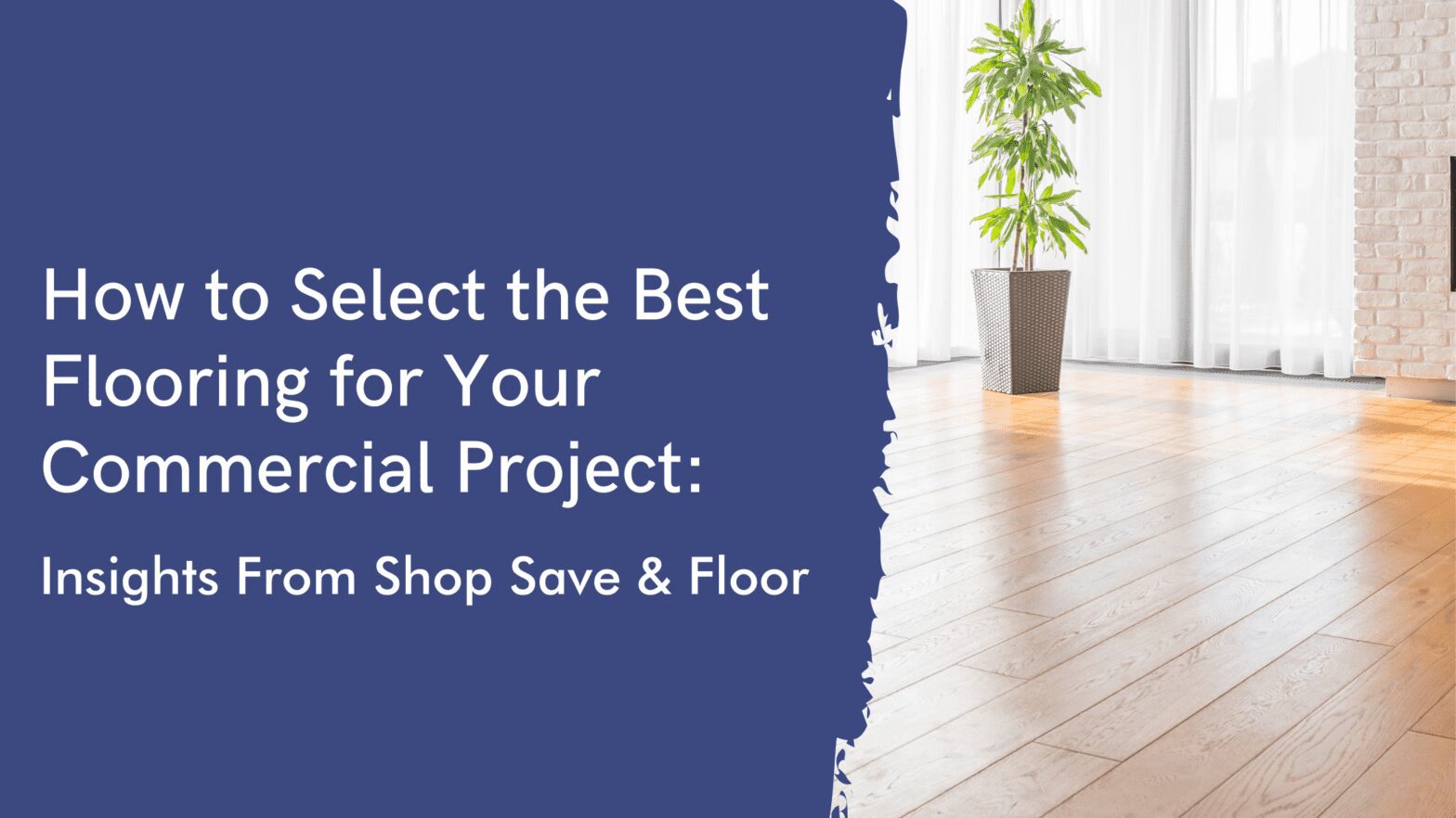 How to Select the Best Flooring for Your Commercial Project: Insights ...